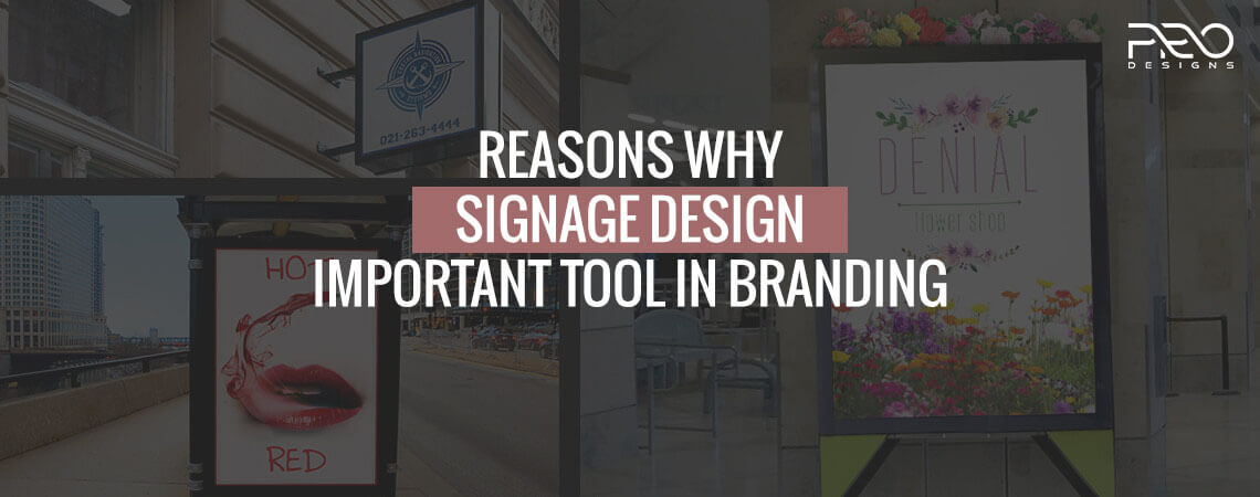 Explore Four Reasons Why Signage Design Is The Most Important Tool In ...
